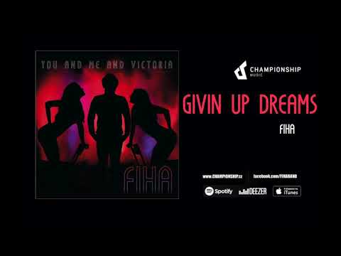 FIHA - Givin' Up Dreams (audio)