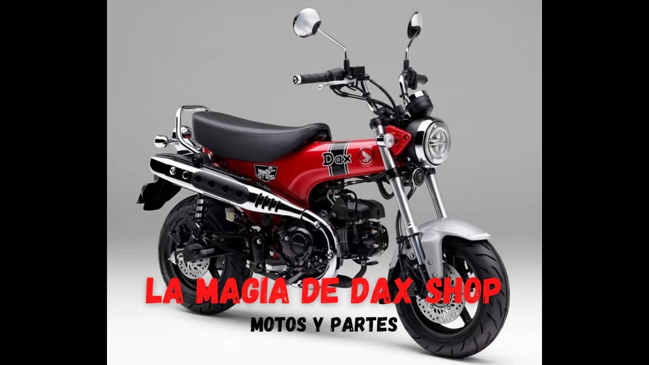LA MAGIA DAX SHOP MOTOS Y PARTES - YouTube