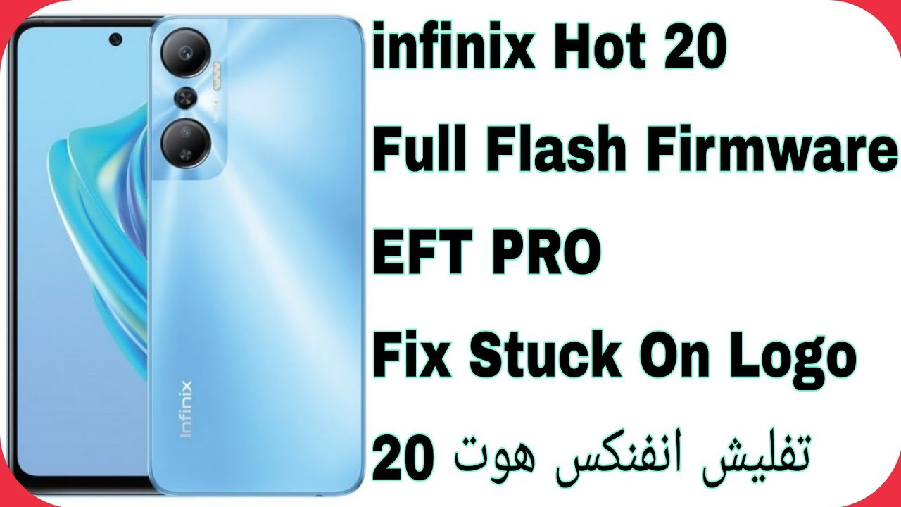 Infinix Hot 20 (X6826) Full Flash Firmware - EFT PRO | تفليش انفنكس هوت ...