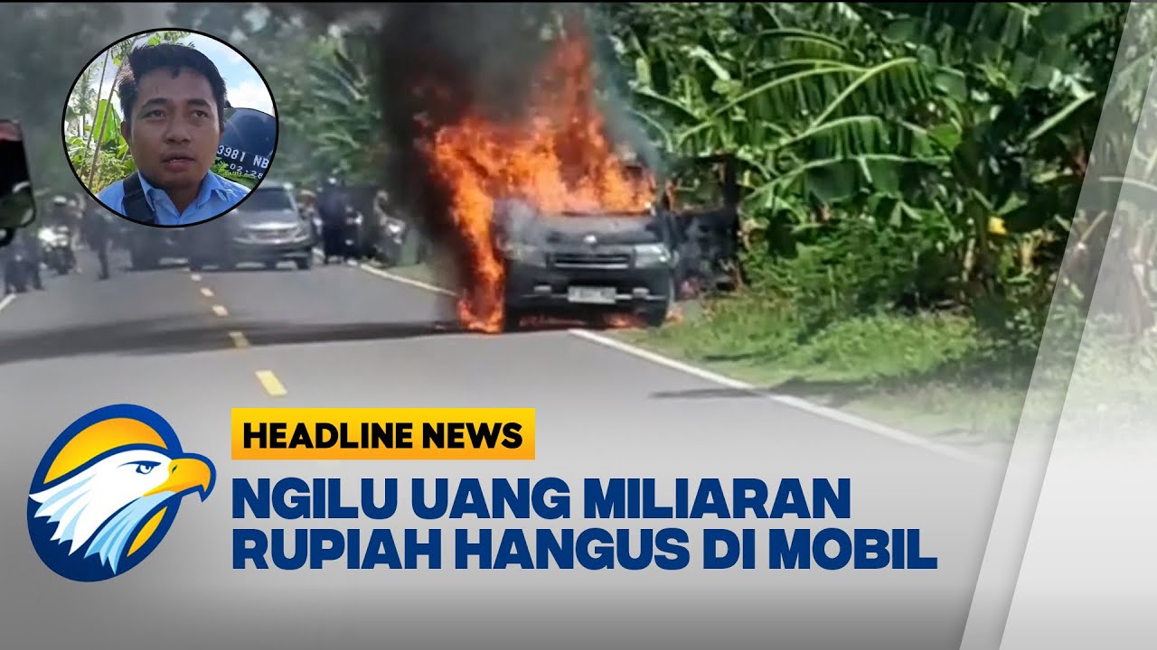 [HEADLINE NEWS 12/11] Detik-Detik Mobil Terbakar di Tengah Jalan Trans ...