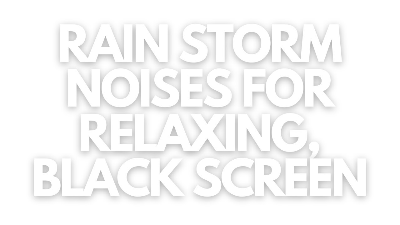 Rain Storm Noises for Relaxing, Black Screen - YouTube