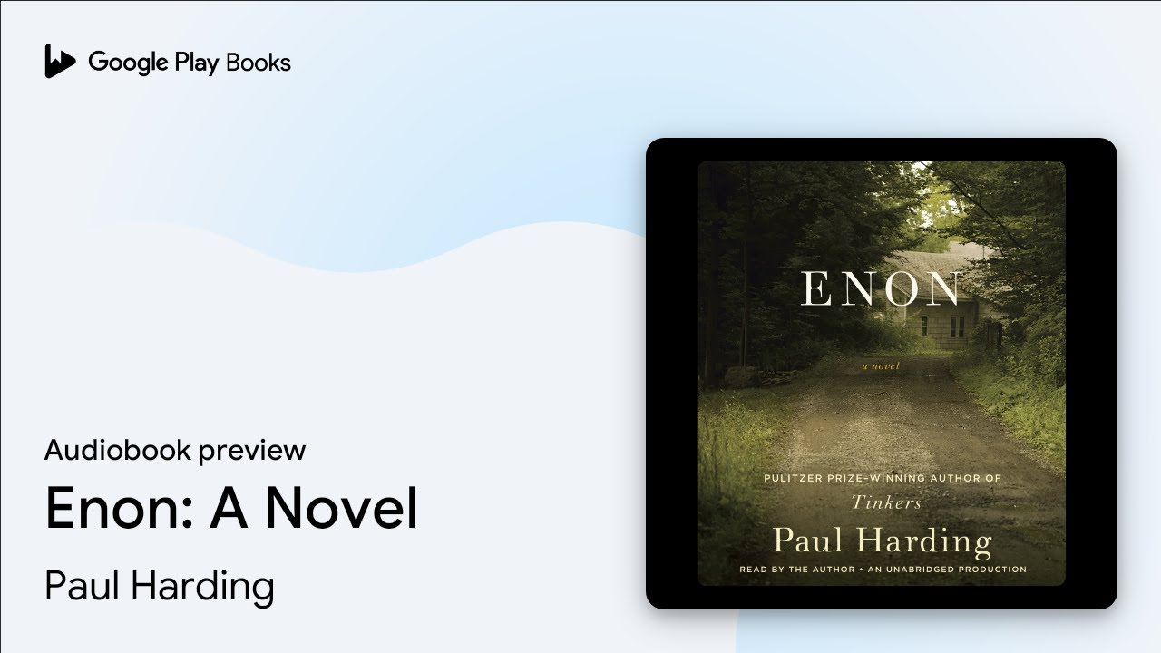 Enon: A Novel by Paul Harding · Audiobook preview - YouTube