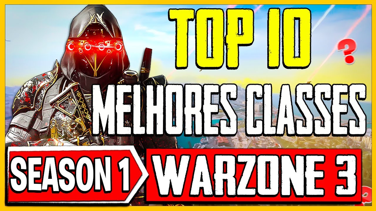 NOVO META! TOP 10 MELHORES CLASSES DO WARZONE 3 SEASON 1! MELHORES ...