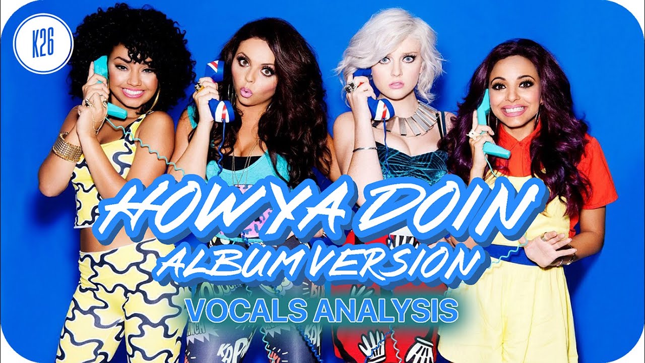 Little Mix ~ How Ya Doin' (Album Version) ~ Vocals Analysis - YouTube