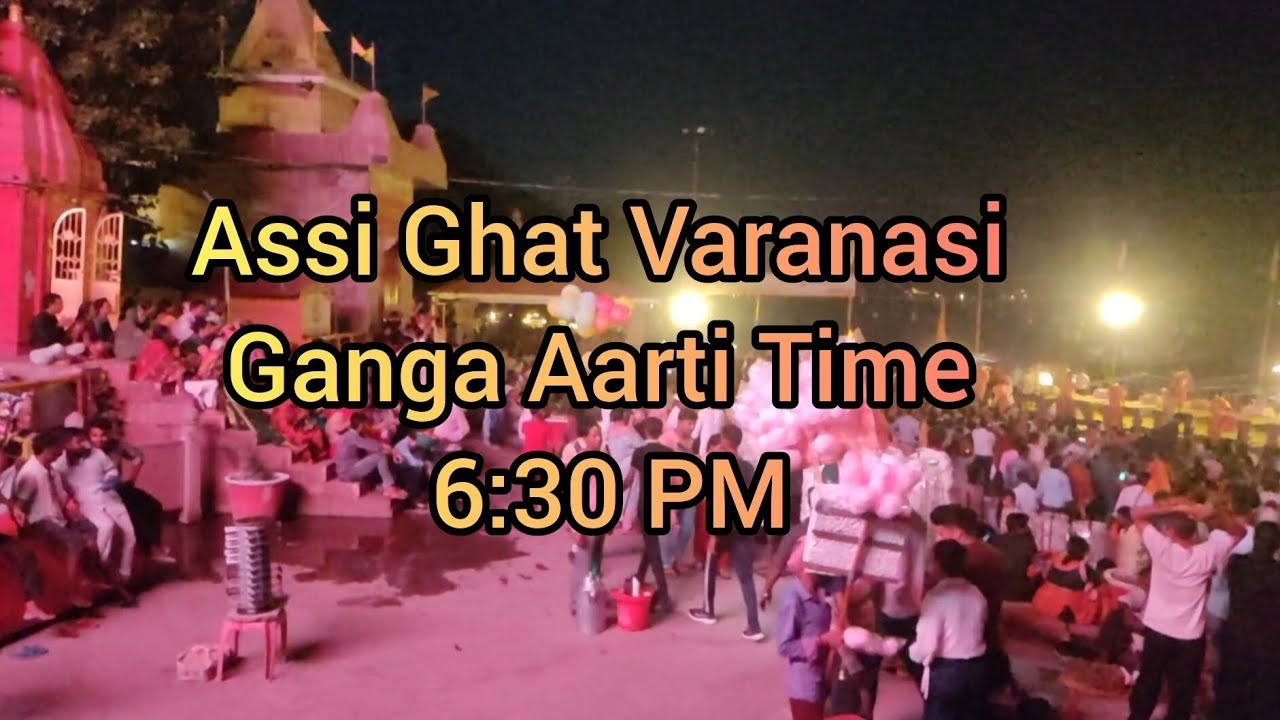 Weekend Heavy Rush in Assi Ghat Varanasi Ganga Aarti | Ganga Aarti ...