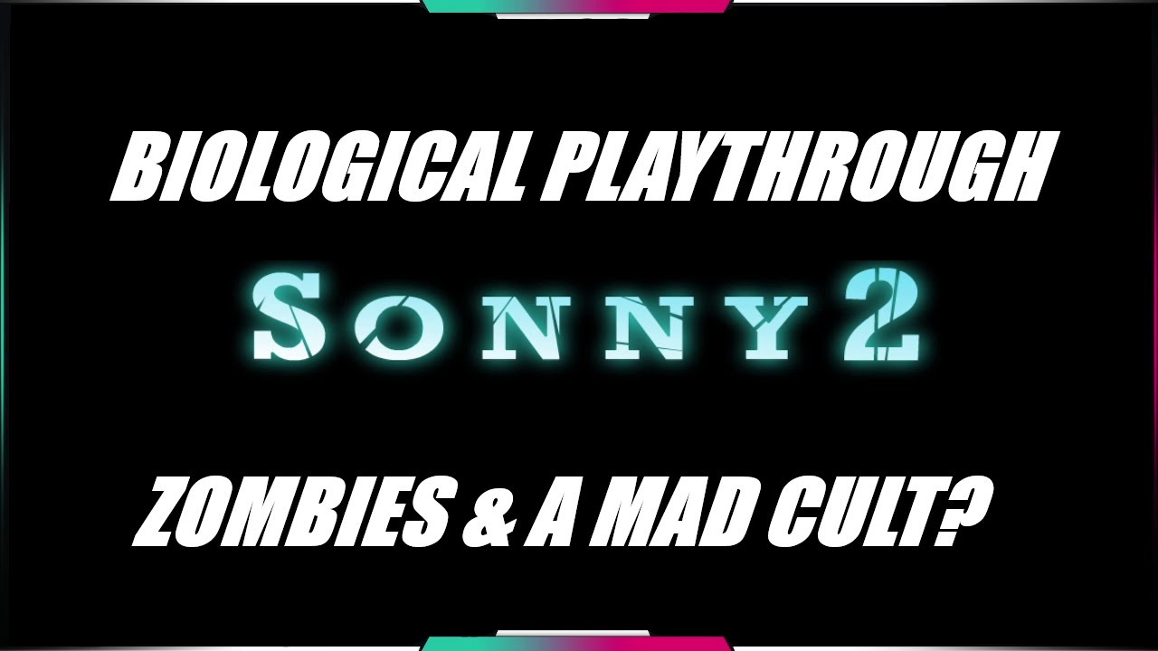 ZOMBIE-CULT ON A HILL | SONNY 2 BIOLOGICAL Playthrough Part TWO - YouTube