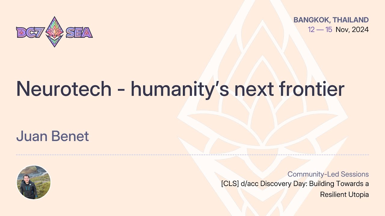 Neurotech - humanity’s next frontier by Juan Benet | Devcon SEA - YouTube