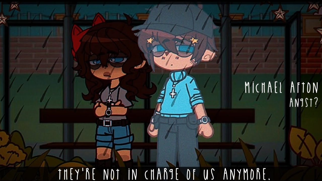 Theyre Not In Charge Of Us Anymore Fnaf X Gc Michael Afton [ftm