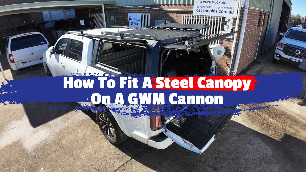 How To Fit A Steel Canopy On A GWM Cannon - YouTube