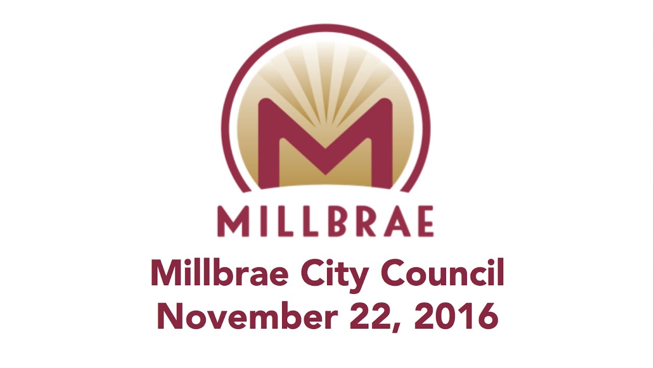 Millbrae City Council - November 22, 2016 - YouTube