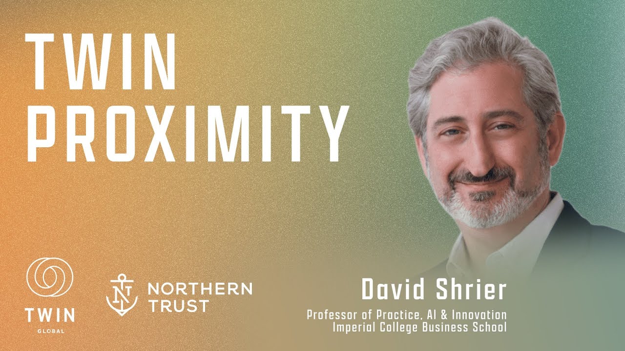 TWIN PROXIMITY - AI Anywhere, Anytime, Professor David Shrier - YouTube