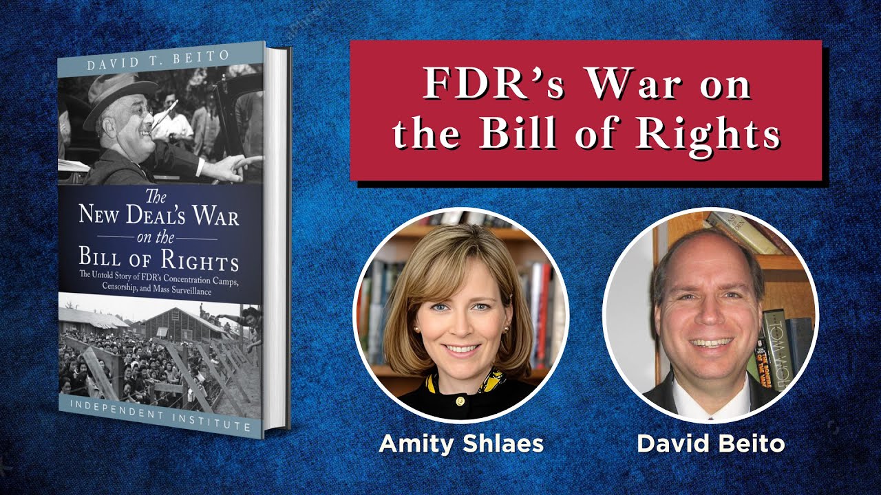 The Untold Story of FDR’s War on the Bill of Rights | David Beito and ...