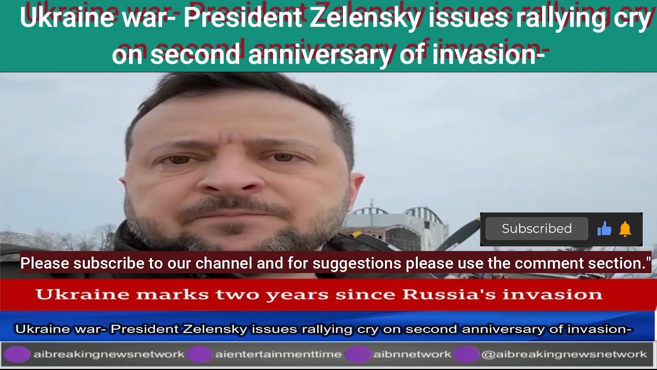 Ukraine war President Zelensky issues rallying cry on second ...