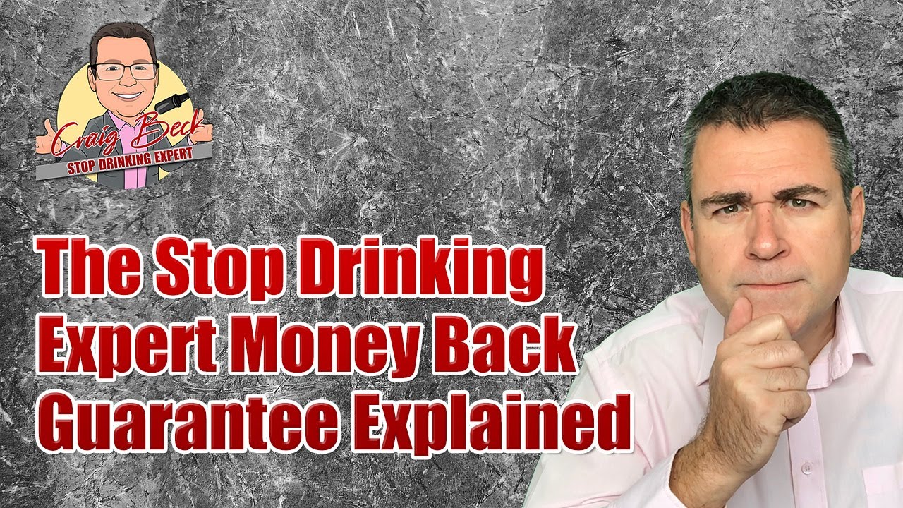 The Stop Drinking Expert Money Back Guarantee Explained - YouTube