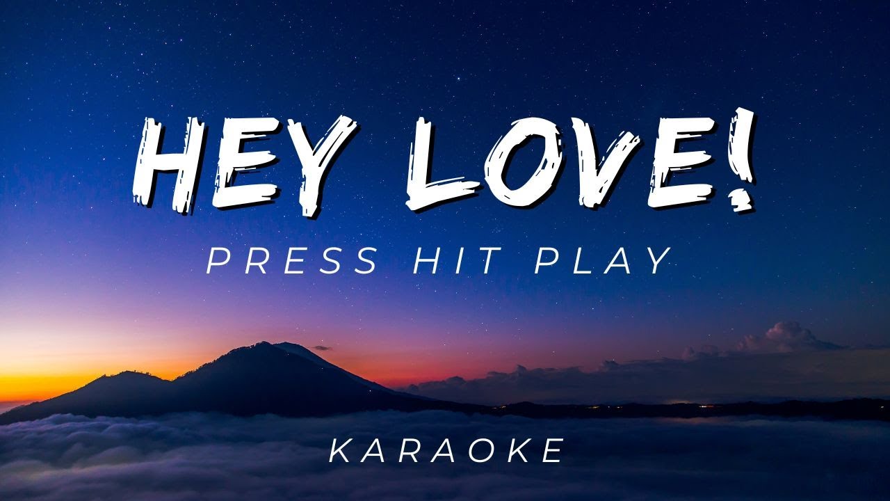 Press Hit Play - Hey Love! | KARAOKE VERSION - YouTube
