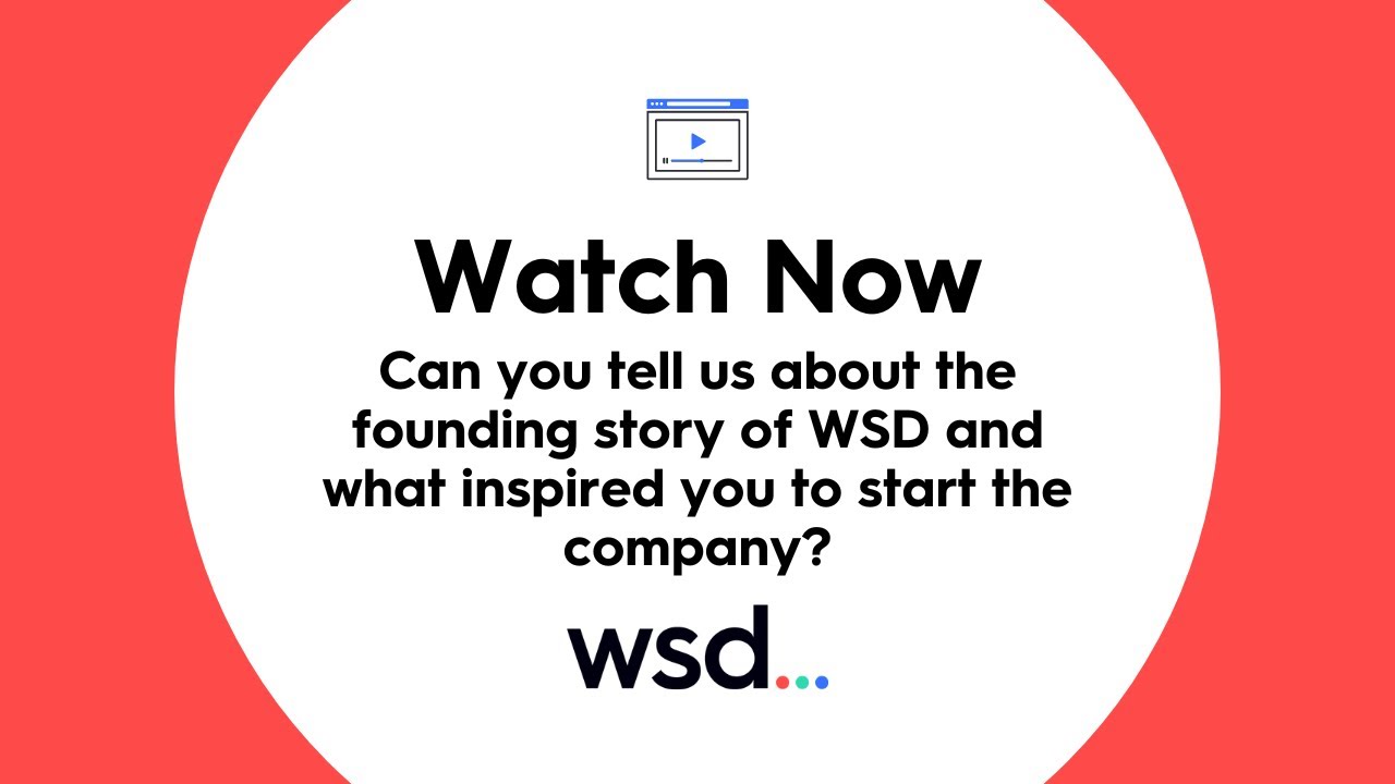 Can you tell us about the founding story of WSD and what inspired you to start the company ...