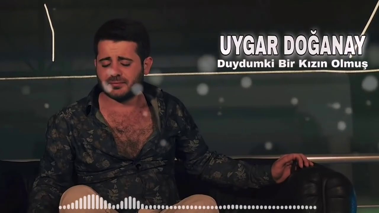Uygar Doğanay Duydum ki Bir Kızın Olmuş 2020 'Yeni Albüm' - YouTube