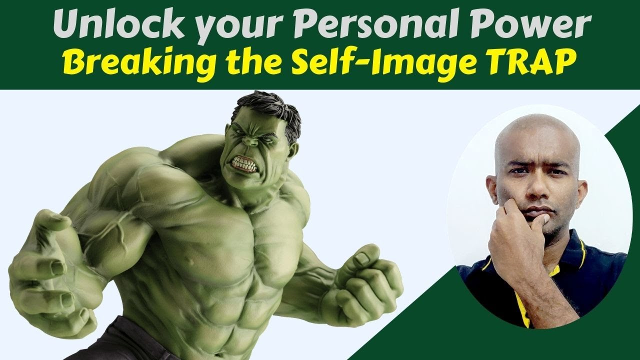 MAXIMISE YOUR PERSONAL POWER: How to break the Self-Image Trap? How to ...