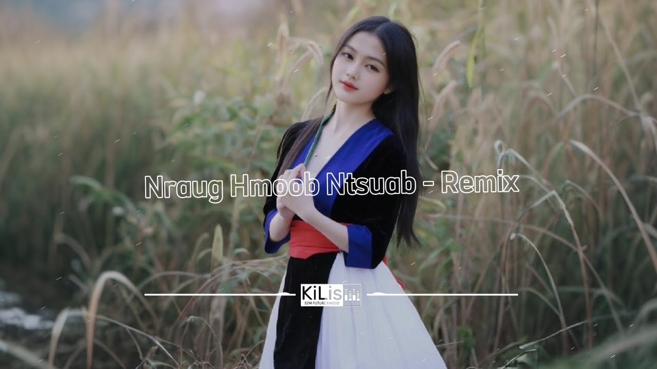 MiMMX - Nraug Hmoob Ntsuab (Remix) | KiLis Remix | EDM - YouTube