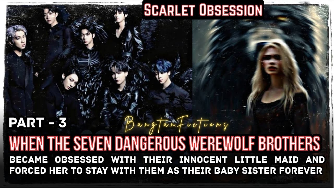 Part 3||When the Seven Dangerous Werewolf Brothers Became Obsessed with ...