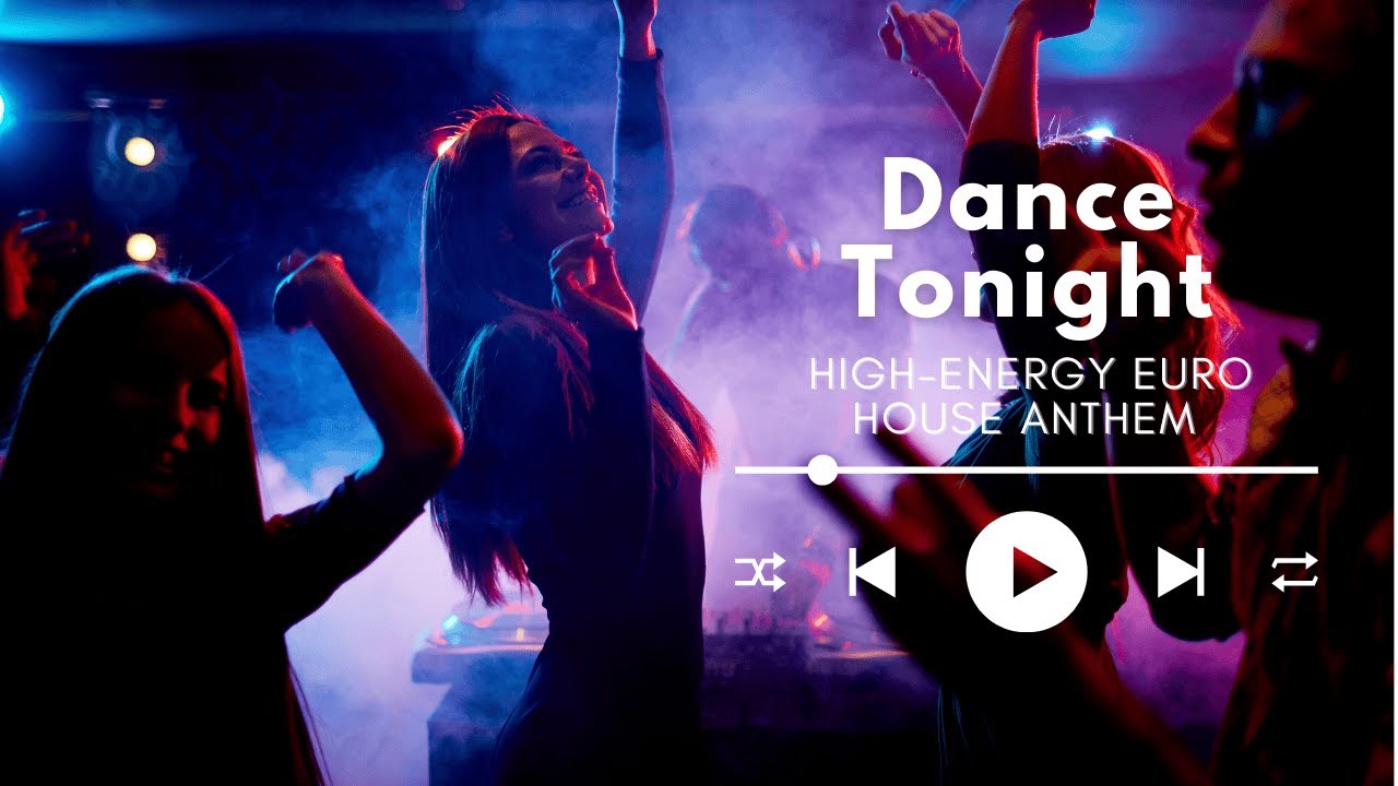 Dance Tonight | High-Energy Euro House Anthem with Lyrics! - YouTube