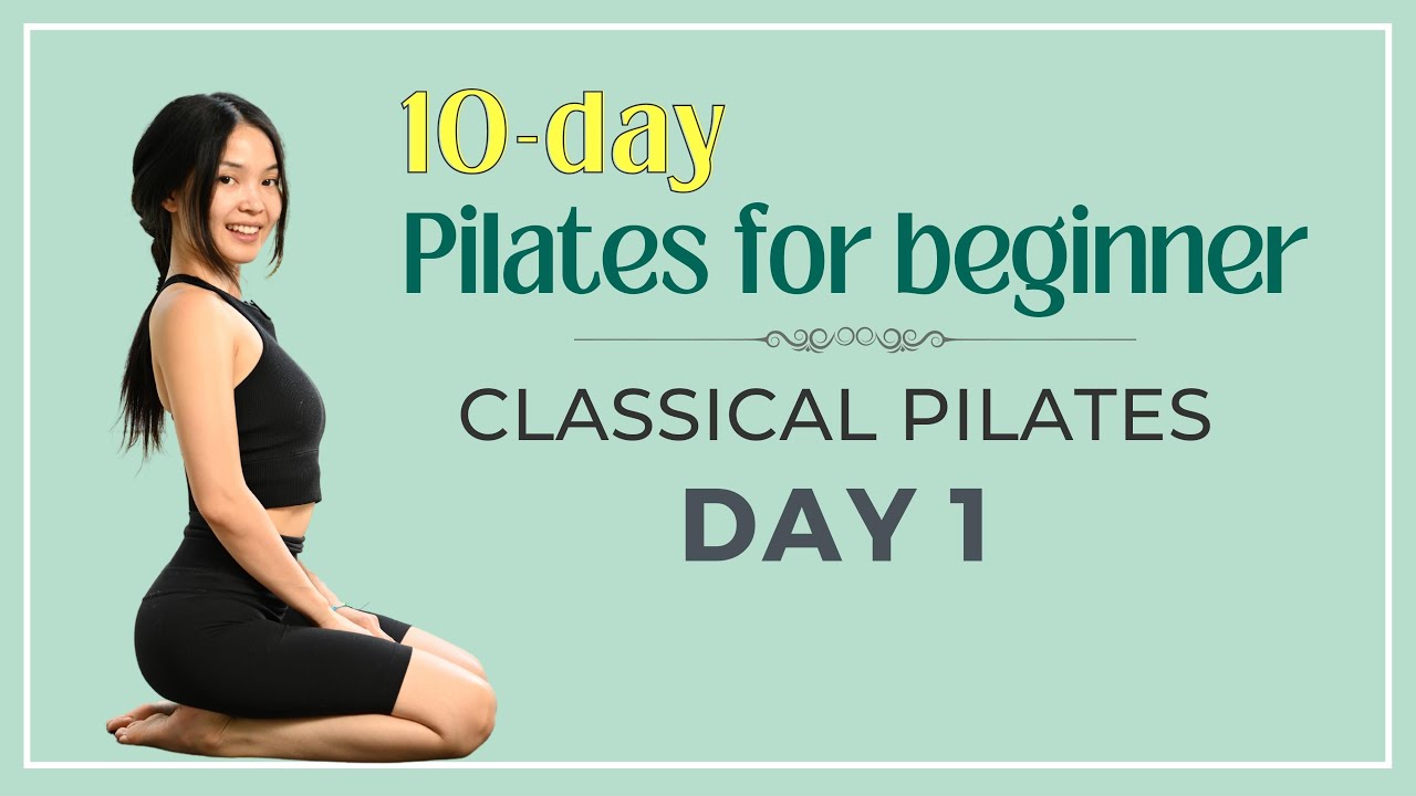 Day 1: BACK TO BASIC MAT PILATES | 10 Day Classical Pilates For ...