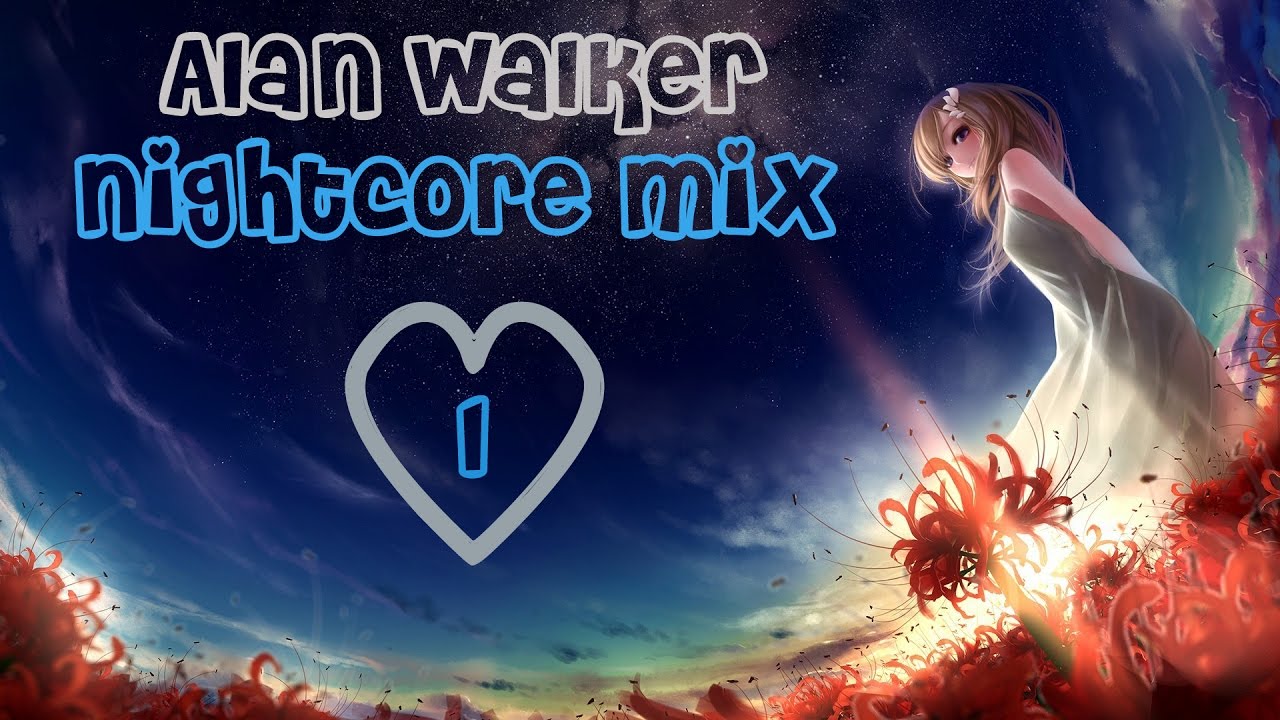 Alan Walker Nightcore Mix #1 - YouTube