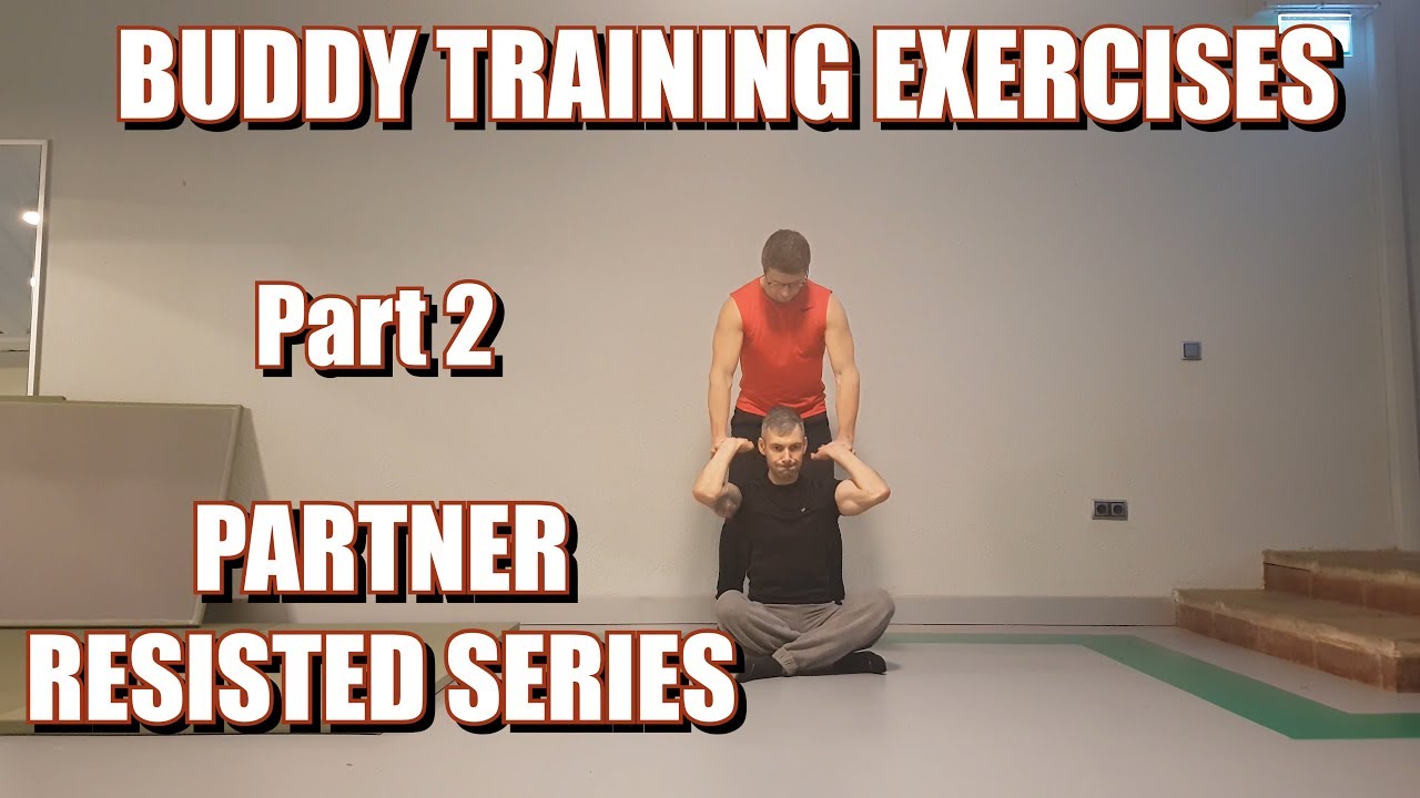 BUDDY TRAINING EXERCISES | PART 2: PARTNER RESISTED SERIES - YouTube