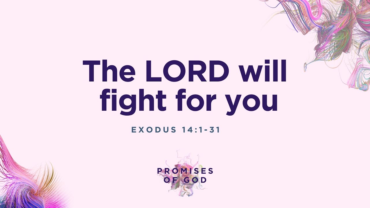 There Lord will fight for you | Exodus 14 | The Promises of God - YouTube