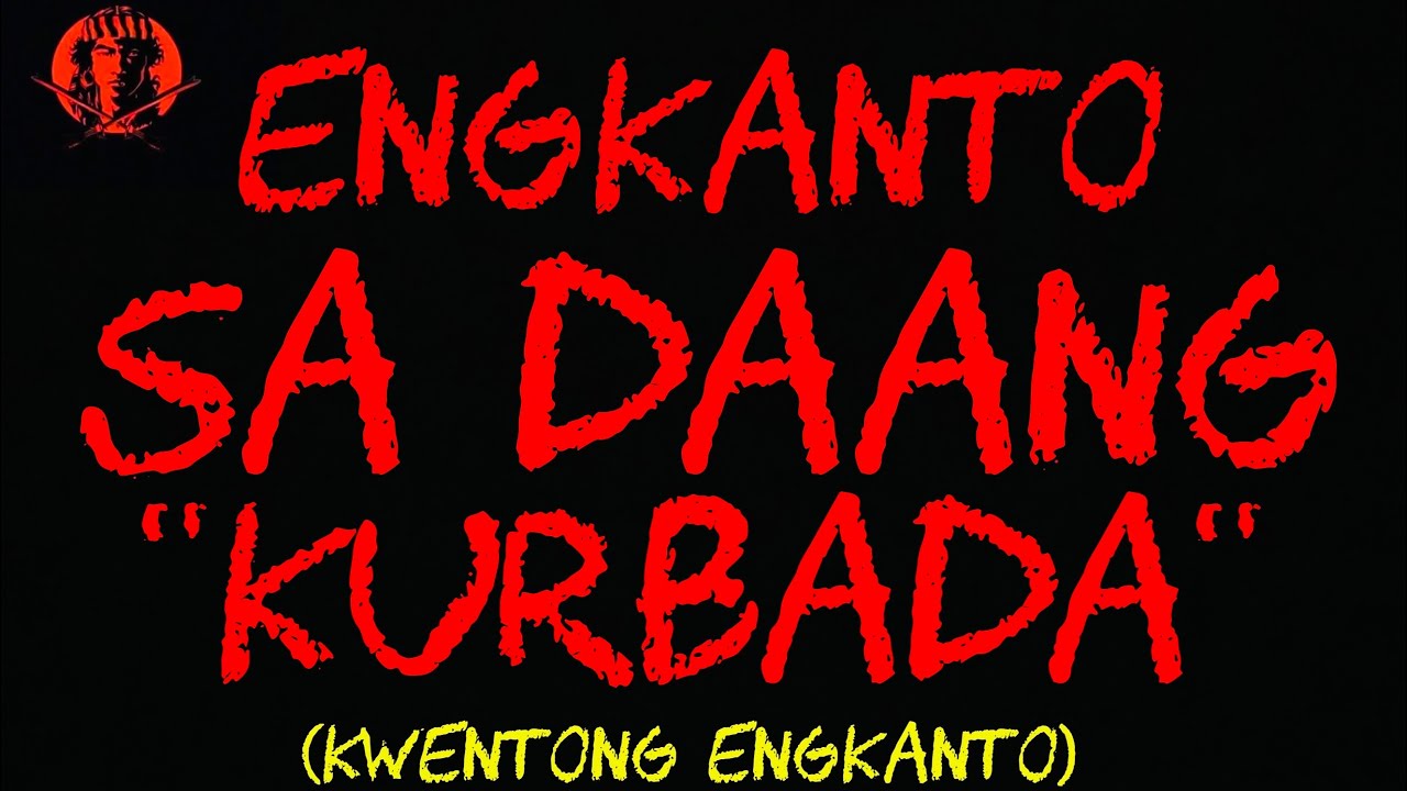 ENGKANTO SA DAANG KURBADA | (KWENTONG ENGKANTO) - YouTube