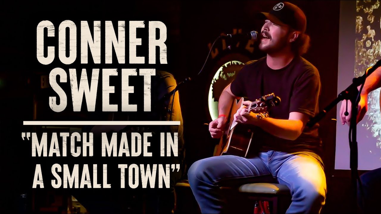 Conner Sweet - "Match Made In A Small Town" - YouTube