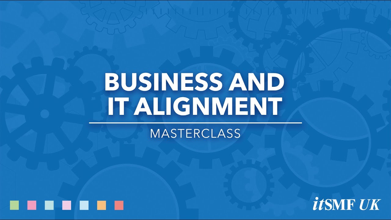 Masterclass Overview - Business and IT Alignment - YouTube