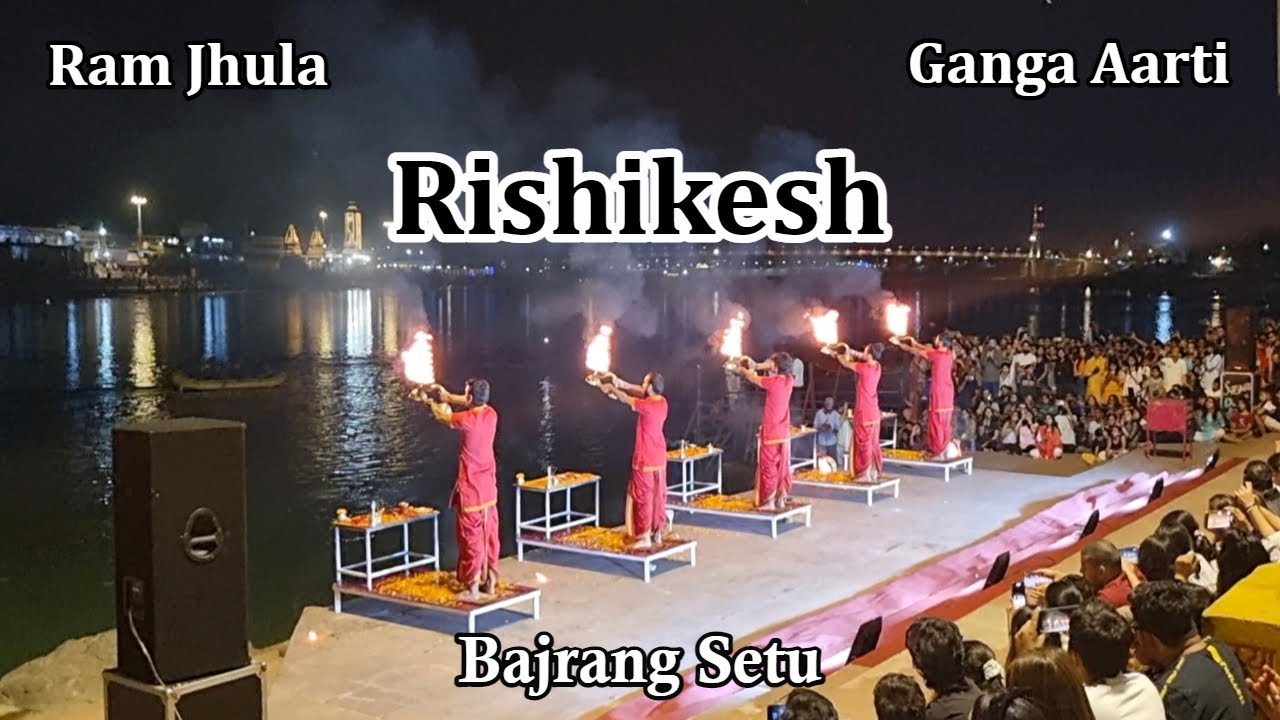 Rishikesh Tour || Ganga Aarti || Ram Jhula || Bajrang Setu || Laxman ...