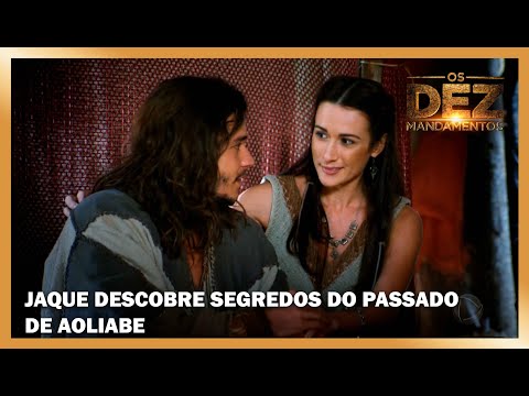 Jaque descobre segredos do passado de Aoliabe | OS DEZ MANDAMENTOS