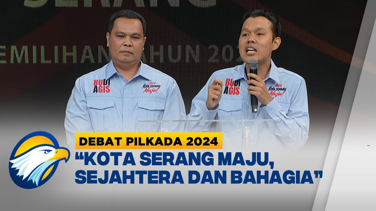 Lantang! Budi-Agis Sebut Visi Misinya di Serang Realistis [Debat ...