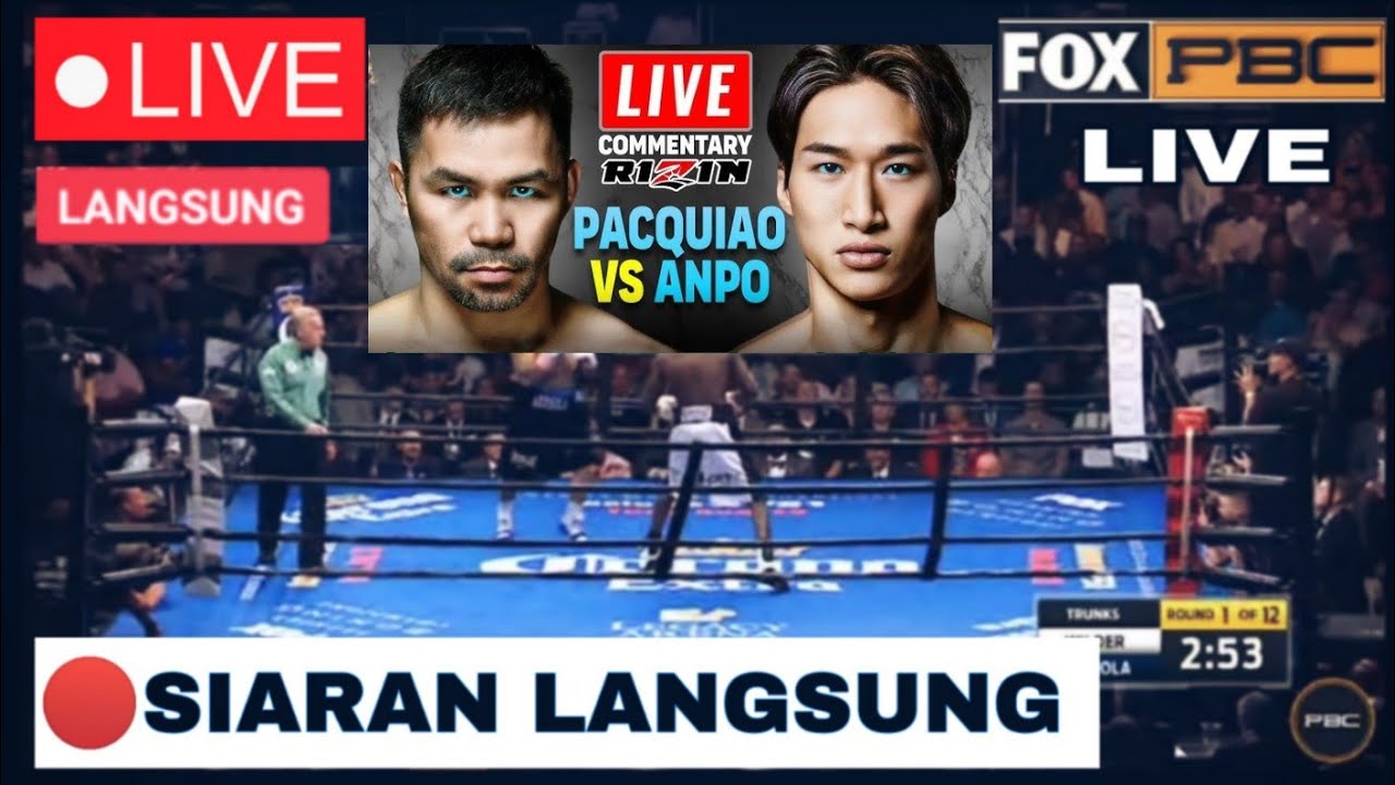 🔴 LIVE BOXING HARI INI MANNY PACQUIAO VS RUKIYA ANPO | Siaran Langsung ...