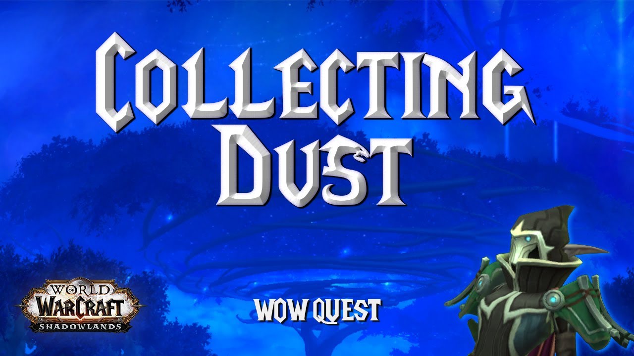 Collecting Dust - WoW Quest - YouTube