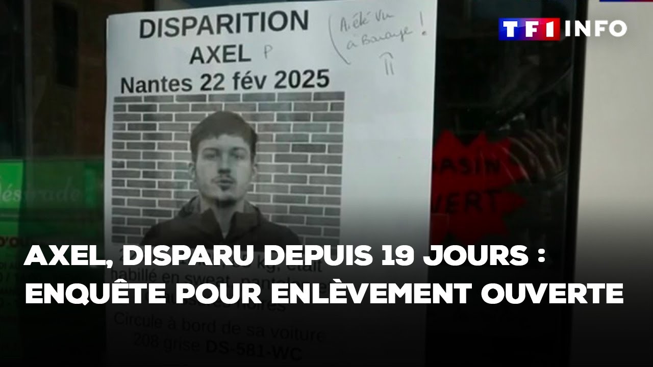 Axel, disparu depuis 19 jours : enquête pour enlèvement ouverte｜TF1 ...