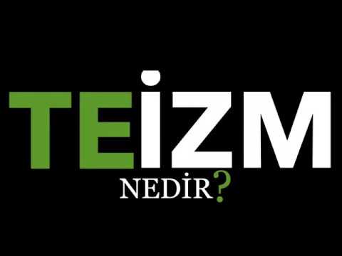 TEİZM NEDİR ? FELSEFE TERİMLERİ