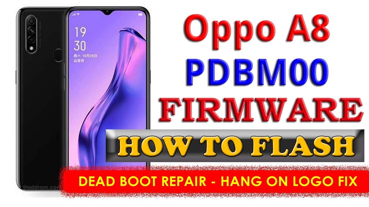 Oppo A8 PDBM00 Full Flash Stock Firmware - Hang Fix Dead Boot Repair ...