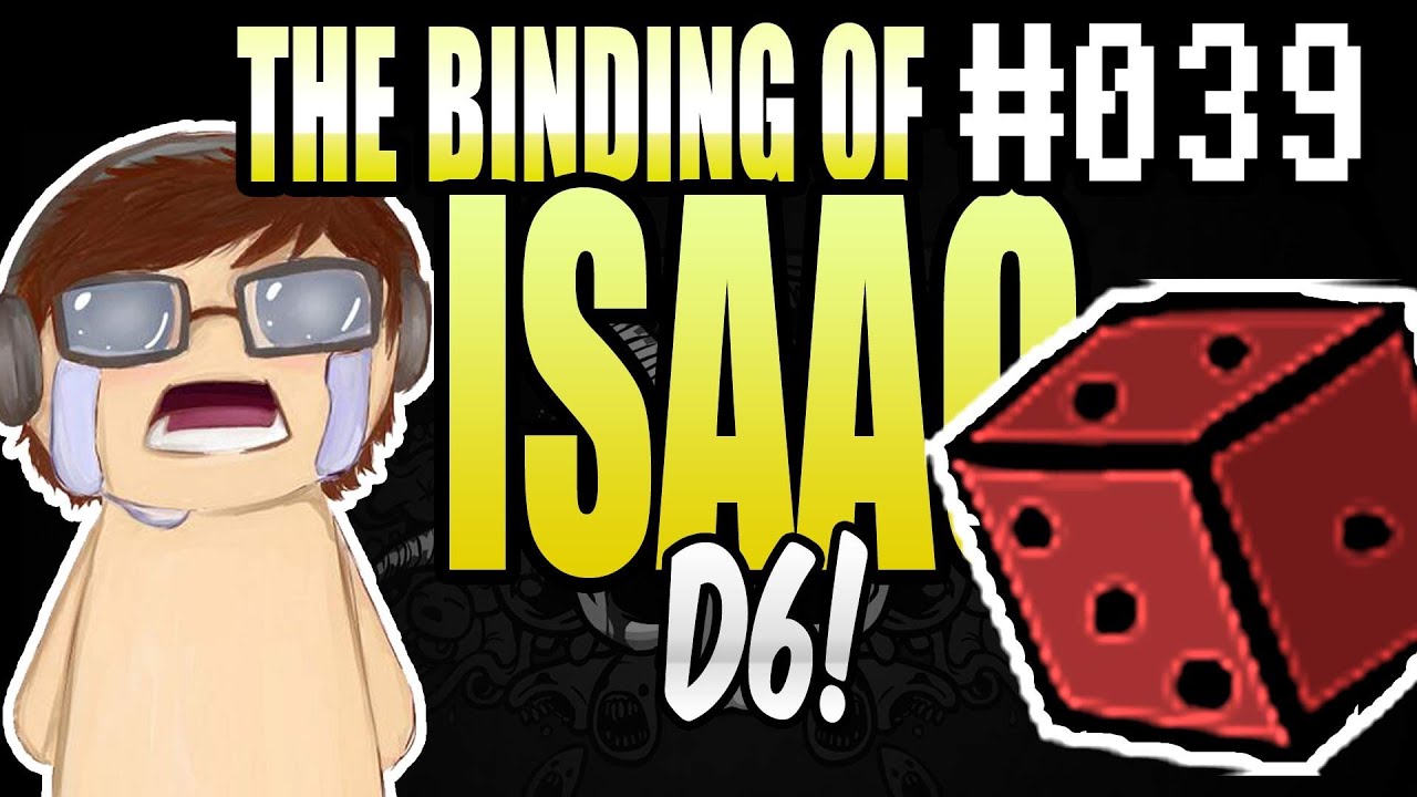 Let's Play The Binding of Isaac #039 [1/2] - D6! (Isaac) - YouTube
