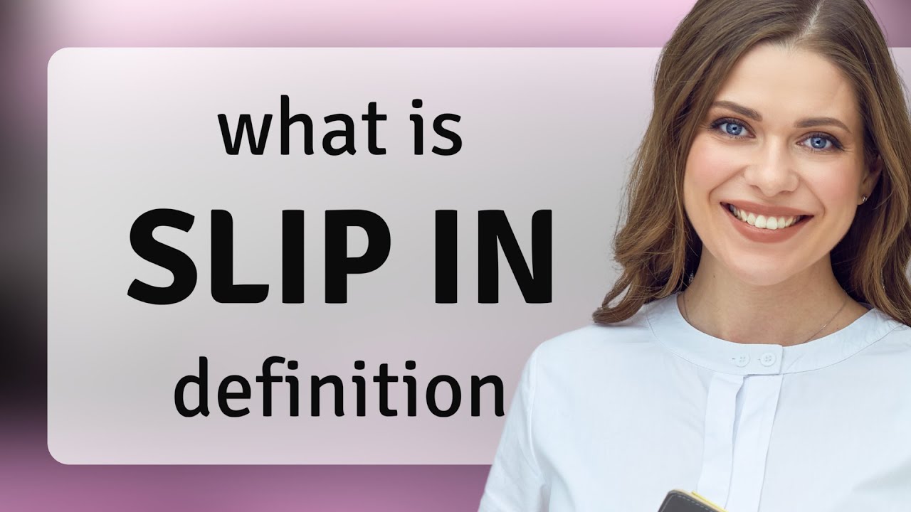 Slip in | what is SLIP IN definition - YouTube