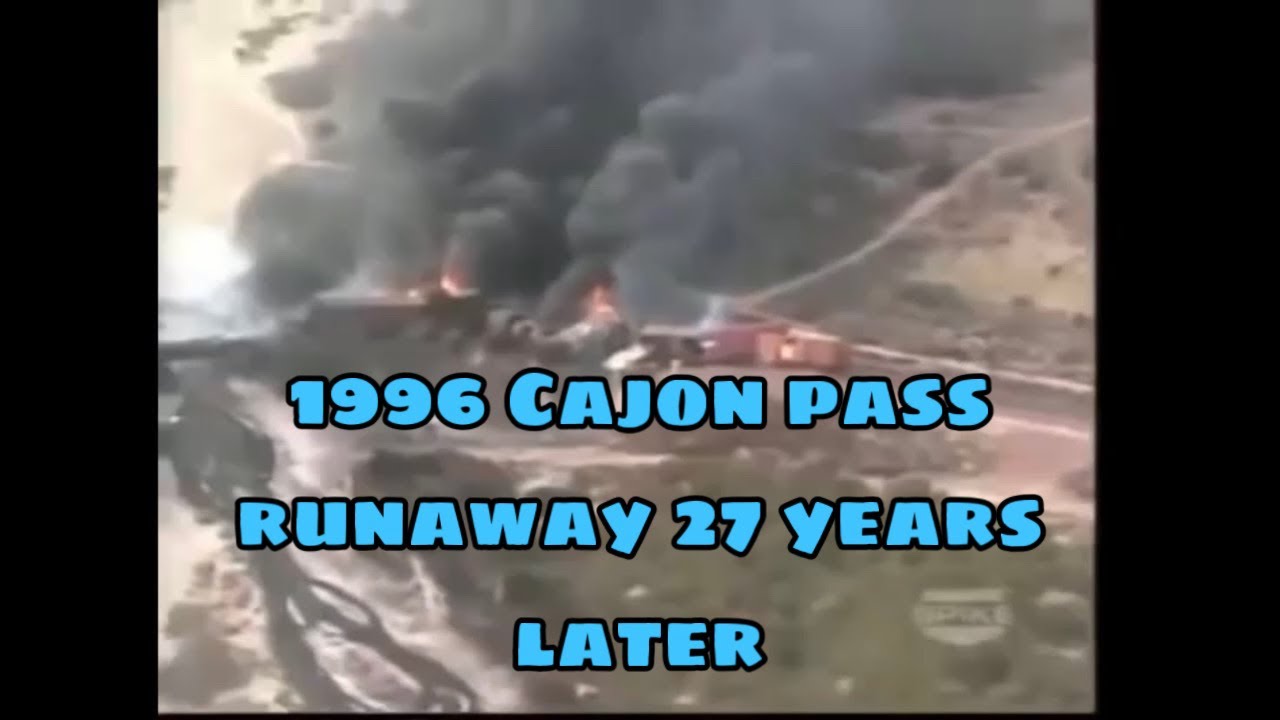 1996 Cajon Pass runaway 27 years later - YouTube