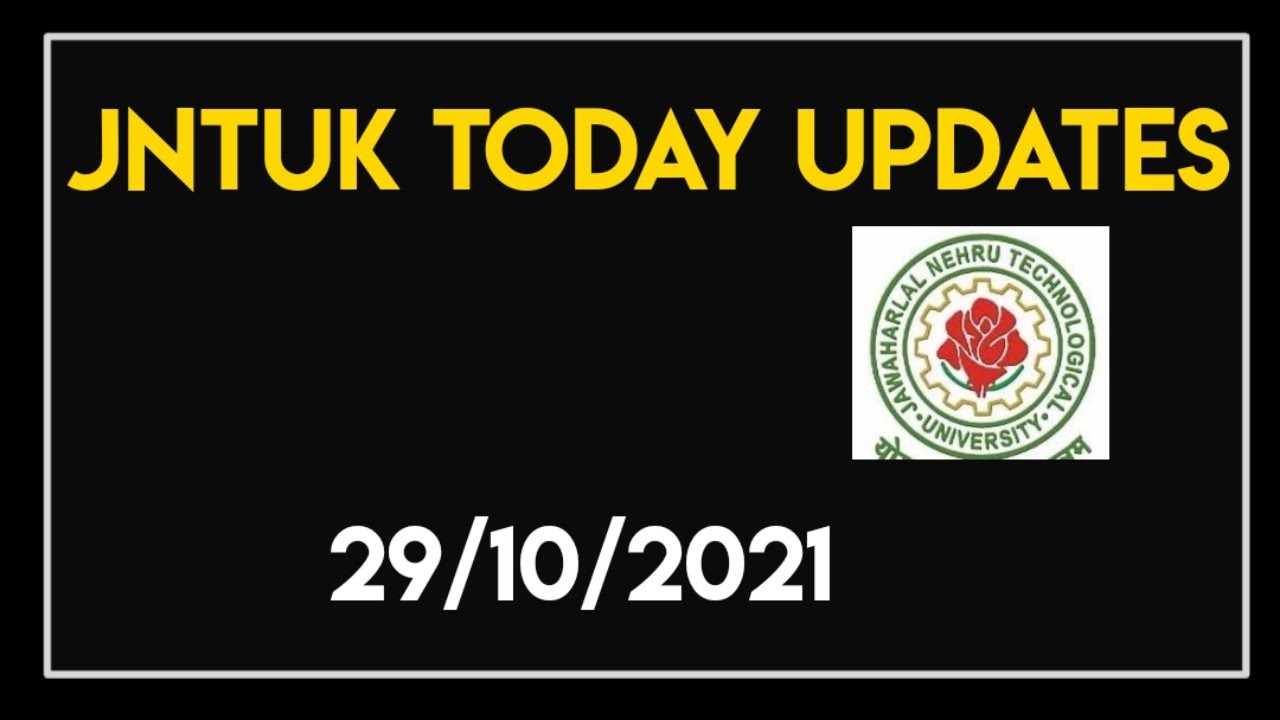 JNTUK UPDATES TODAY ||29/10/21 ||JNTUK LATEST UPDATES ||JNTUK UPDATES ...