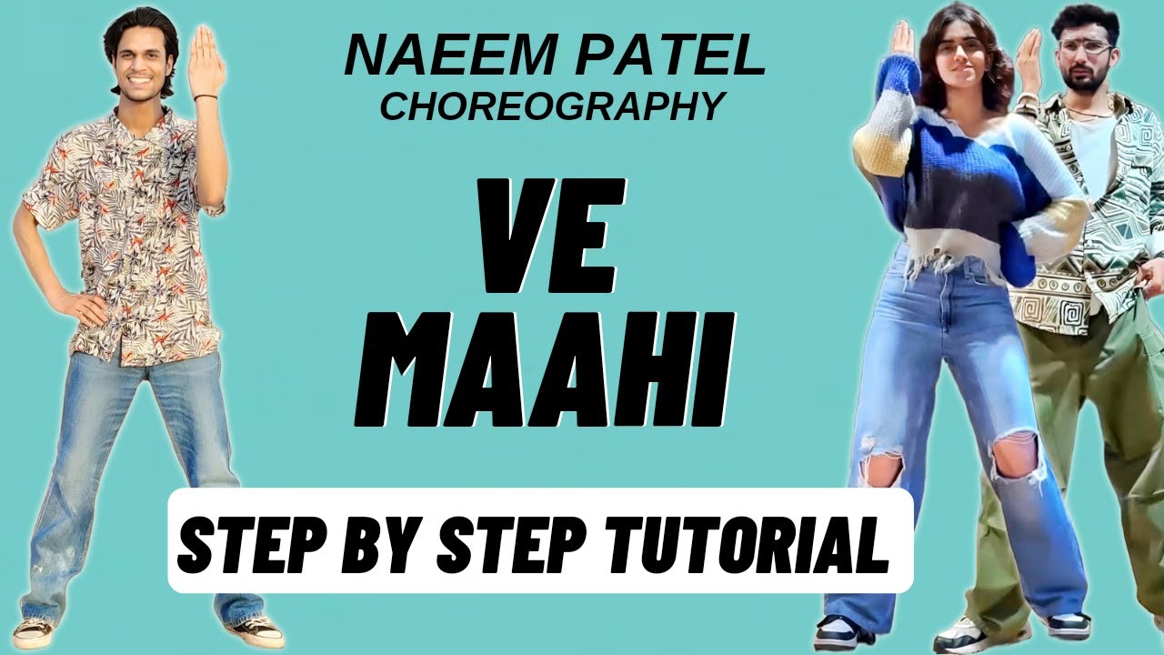 Ve Maahi Naeem Patel Dance Choreography Tutorial | Ve Maahi Dance Tutorial - YouTube