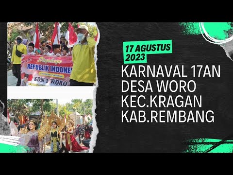 MERIAH‼️‼️KARNAVAL AGUSTUSAN DESA WORO KEC.KRAGAN KAB.REMBANG - YouTube