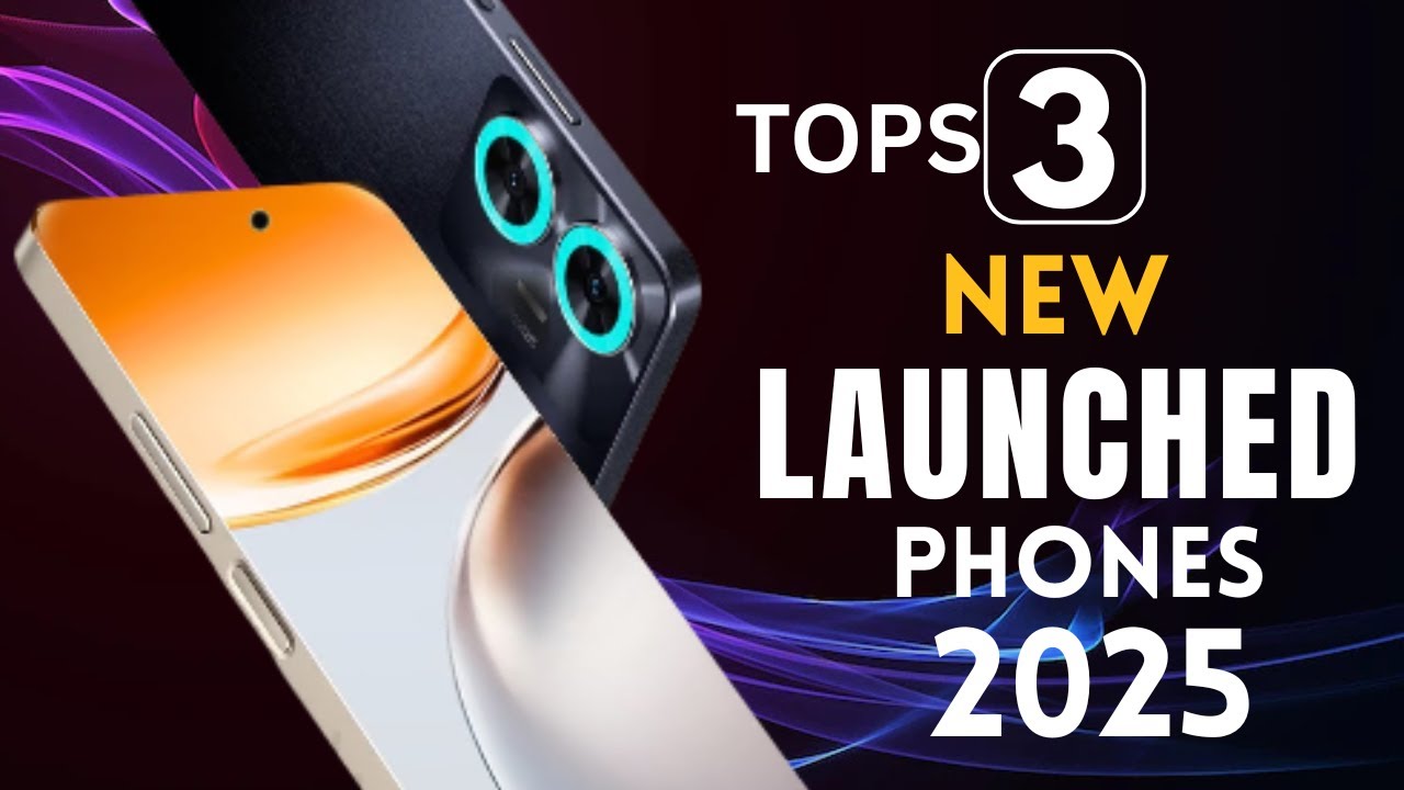 Tops: 3 New Launch Upcoming Phones in 2025 ! New Phones 2025 - YouTube