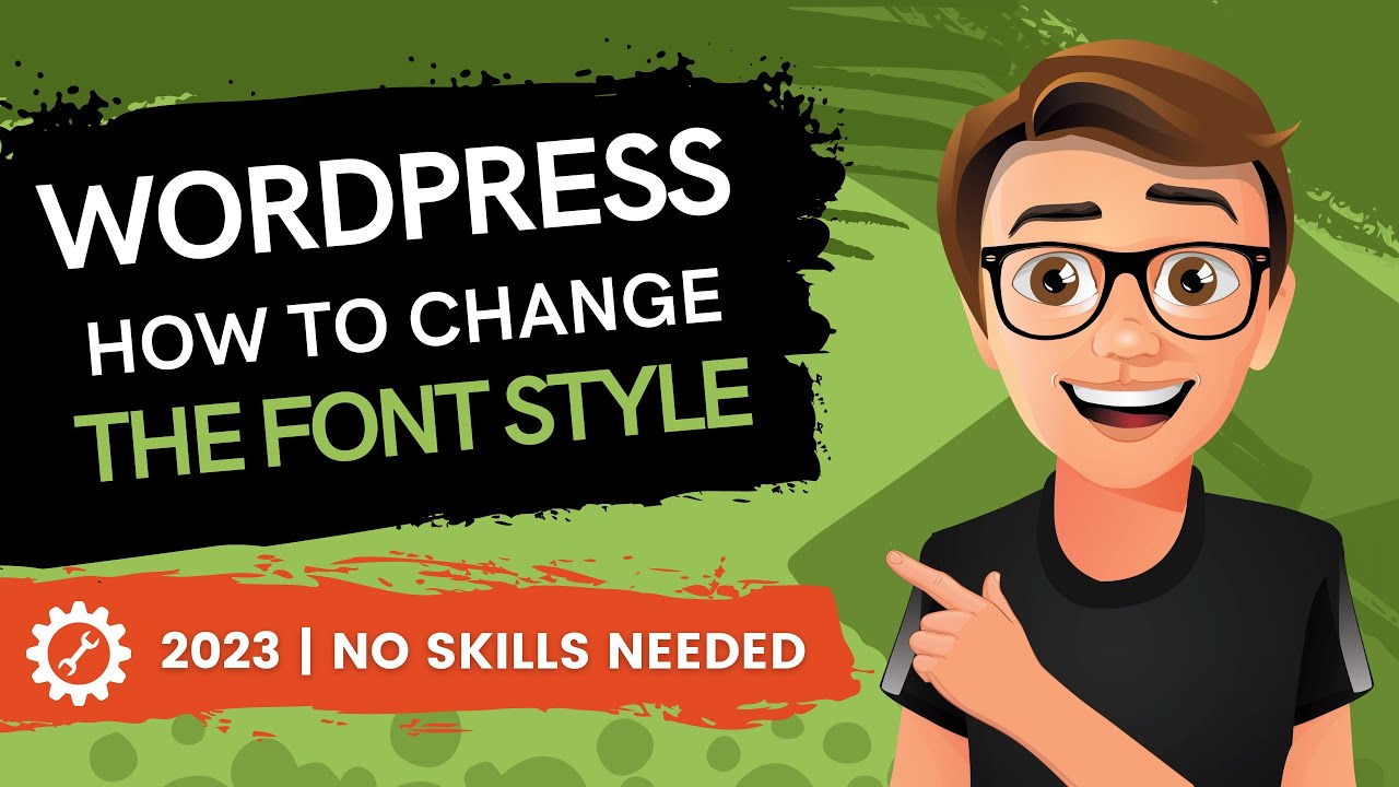 WordPress How To Change The Font Style [2023 GUIDE] - YouTube