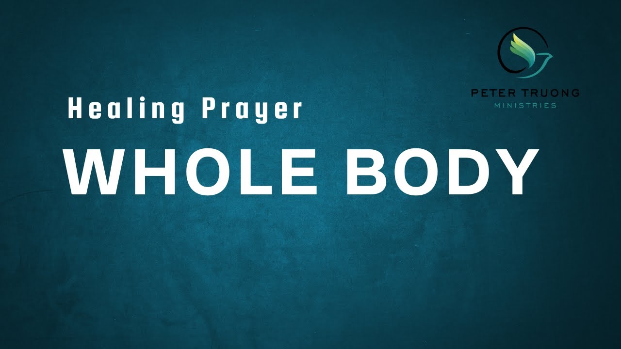 Healing Prayer - Whole Body - YouTube
