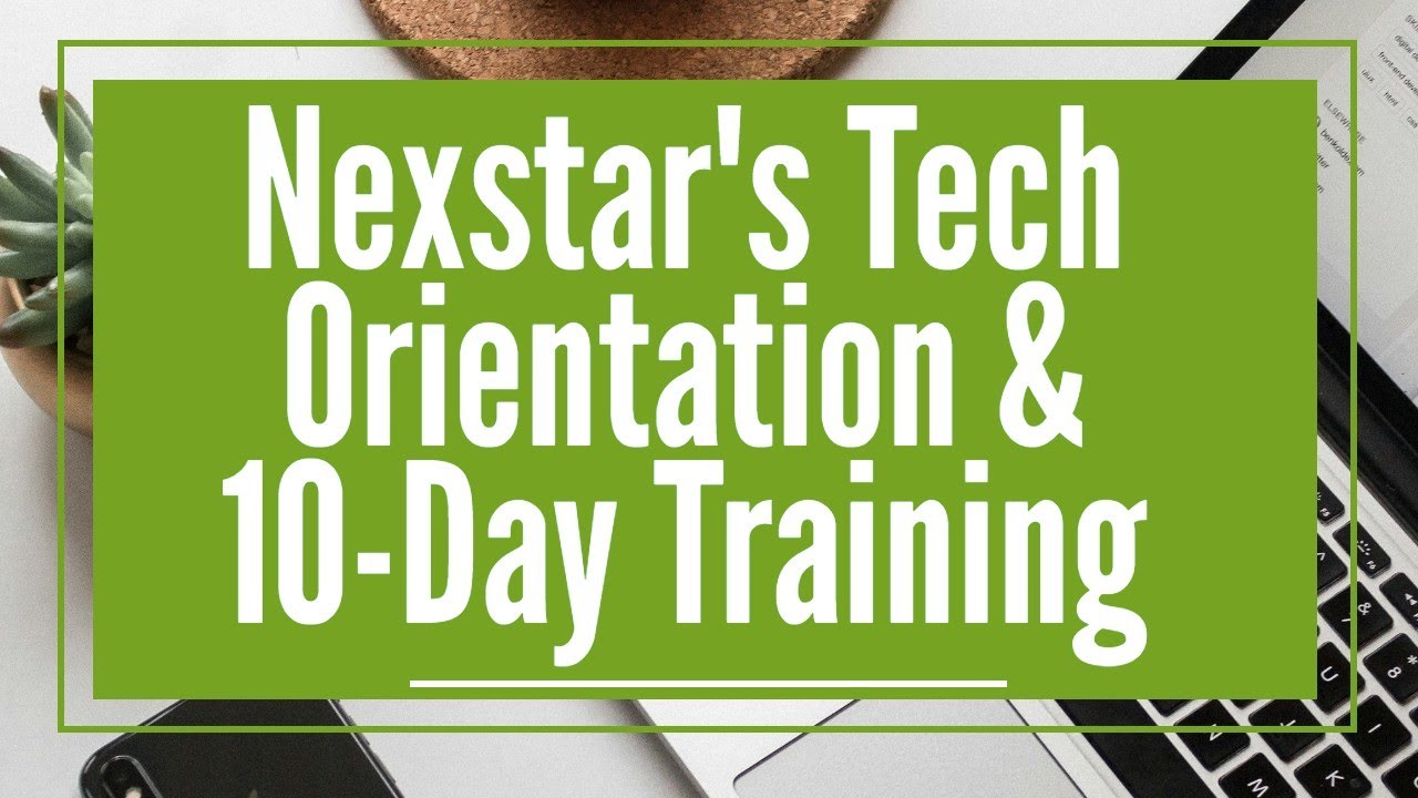 Nexstar Processes for Tech Training and Orientation - YouTube